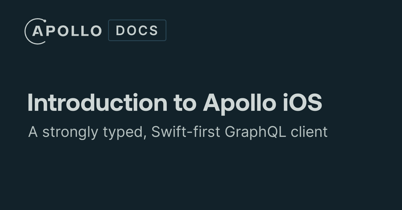Apollo iOS 简介 | Apollo GraphQL 文档 - Apollo GraphQL 中文 Apollo iOS 简介 | Apollo GraphQL 文档 - Apollo GraphQL 中文